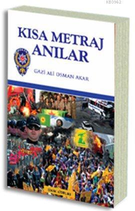 Kısa Metraj Anılar | Gazi Ali Osman Akar - SOKAK KİTAPLARI